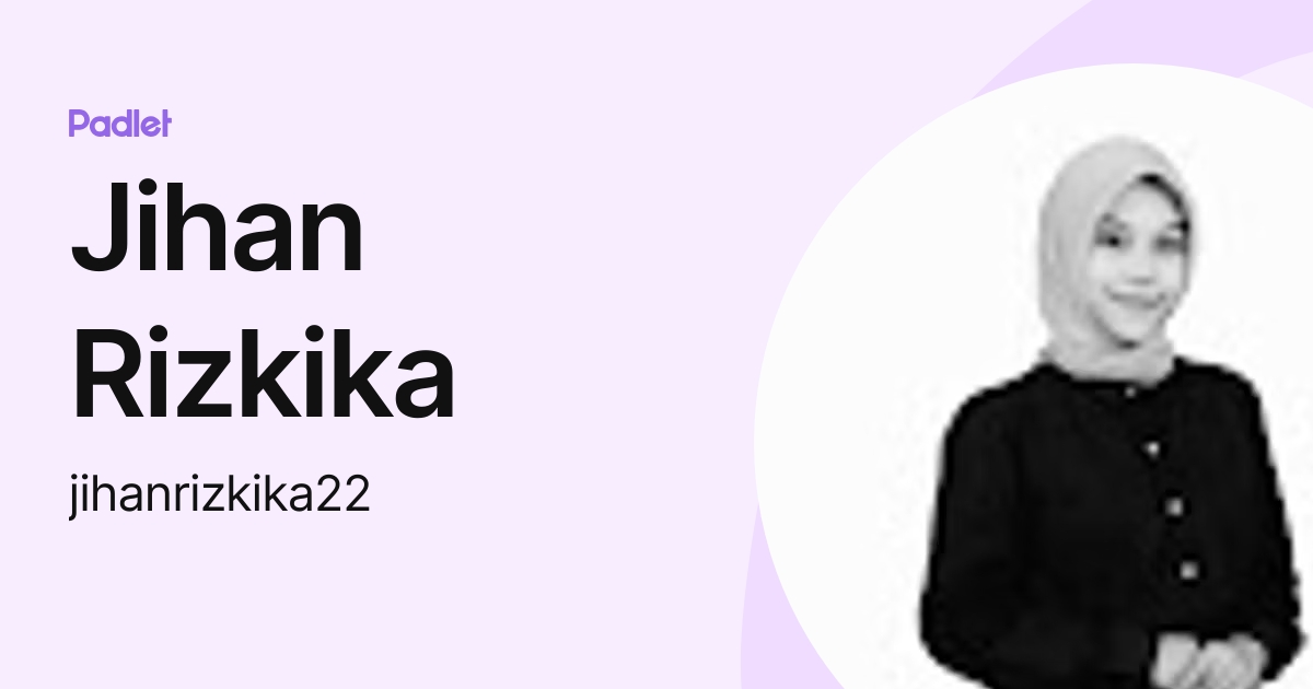 Jihan Rizkika (jihanrizkika22) profile | Padlet