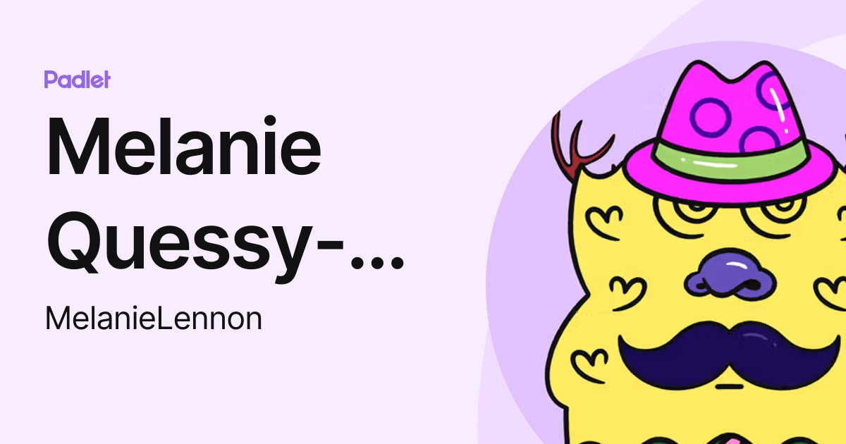 Melanie Quessy-Lennon (MelanieLennon) profile | Padlet