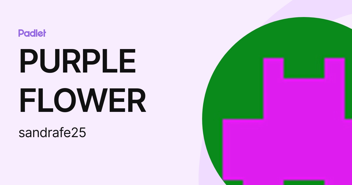 PURPLE FLOWER (sandrafe25) profile | Padlet