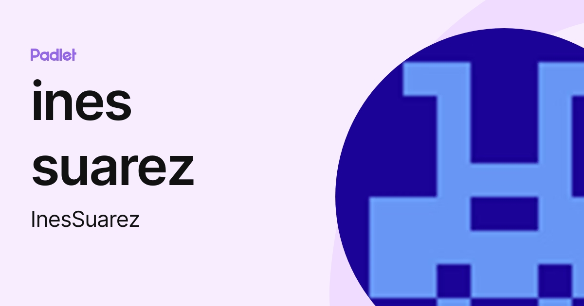 ines suarez (InesSuarez) profile | Padlet