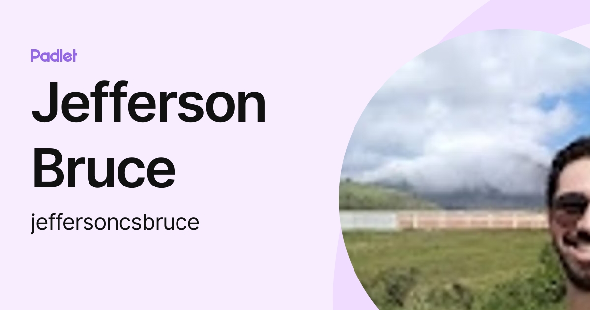 Jefferson Bruce (jeffersoncsbruce) profile | Padlet