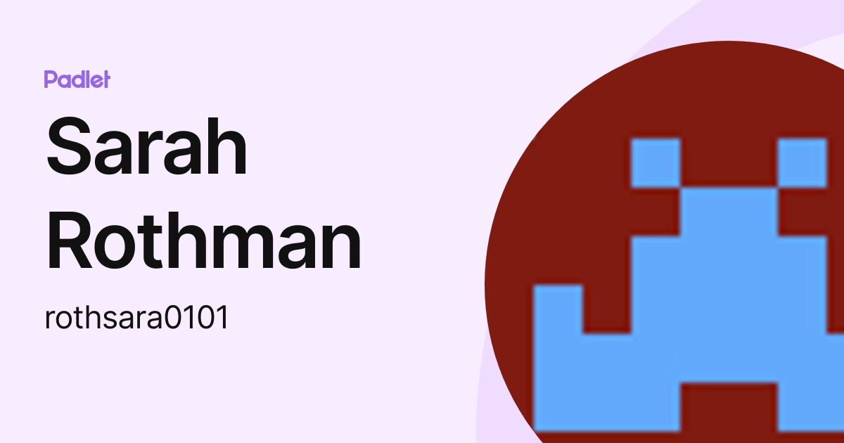 Sarah Rothman (rothsara0101) profile | Padlet