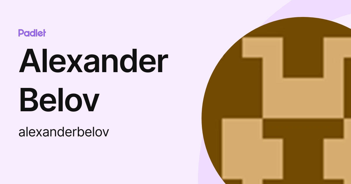 Alexander Belov (alexanderbelov) profile | Padlet