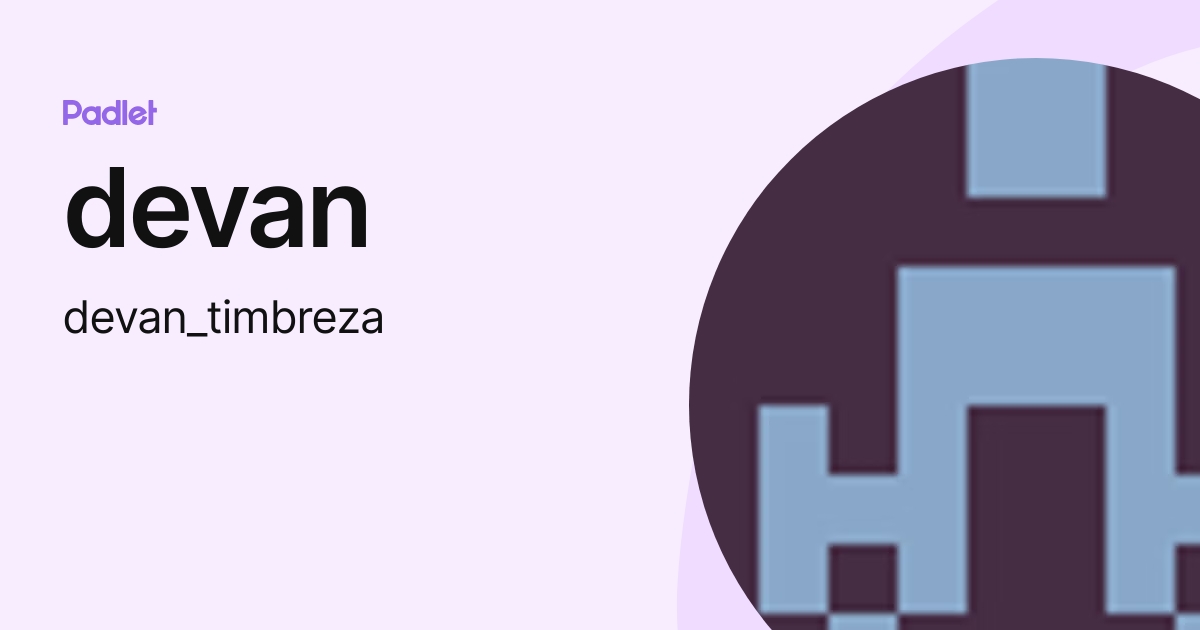 devan (devan_timbreza) profile | Padlet