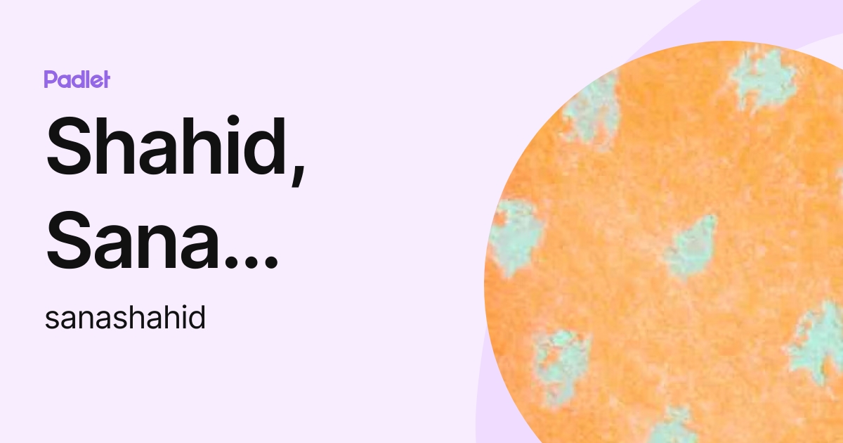 Shahid, Sana (Bangladesh) (sanashahid) profile | Padlet