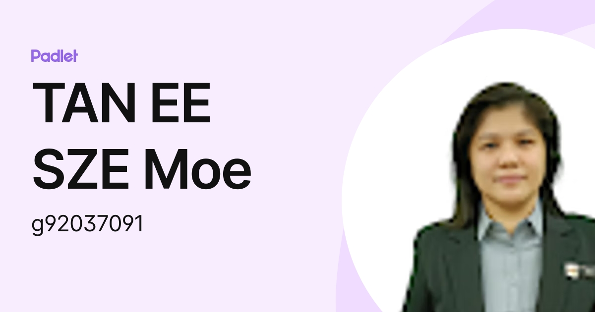 TAN EE SZE Moe (g92037091) profile | Padlet