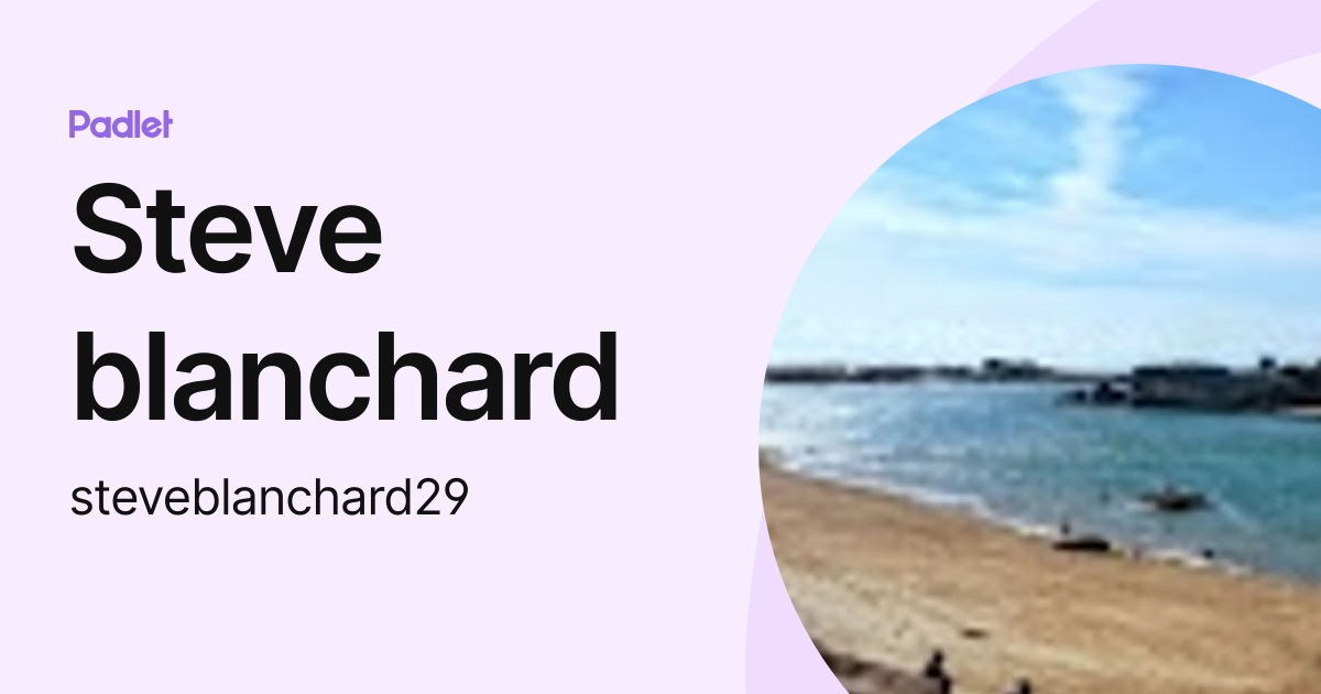 Steve blanchard (steveblanchard29) profile | Padlet