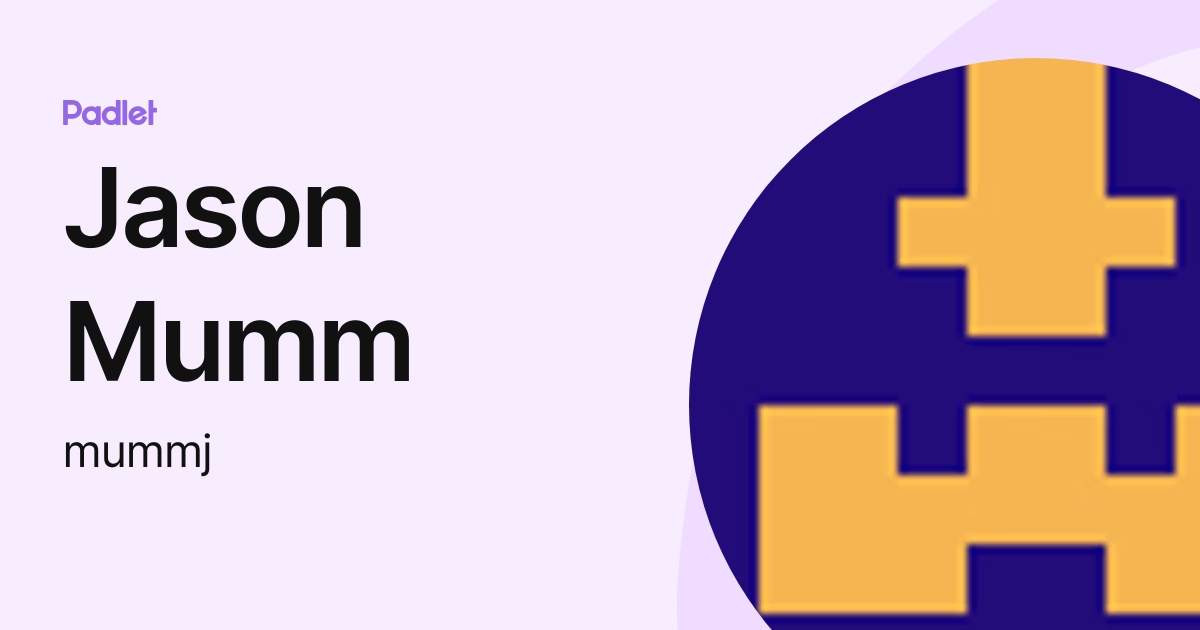 Jason Mumm (mummj) profile | Padlet