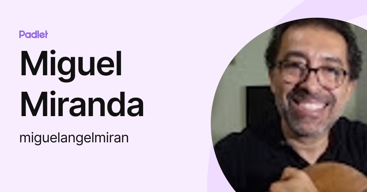 Miguel Miranda (miguelangelmiran) perfil | Padlet