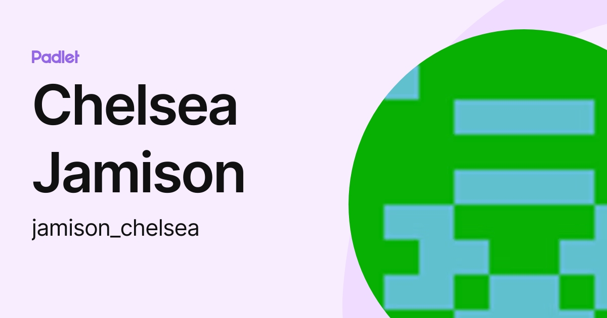 Chelsea Jamison (jamison_chelsea) profile | Padlet