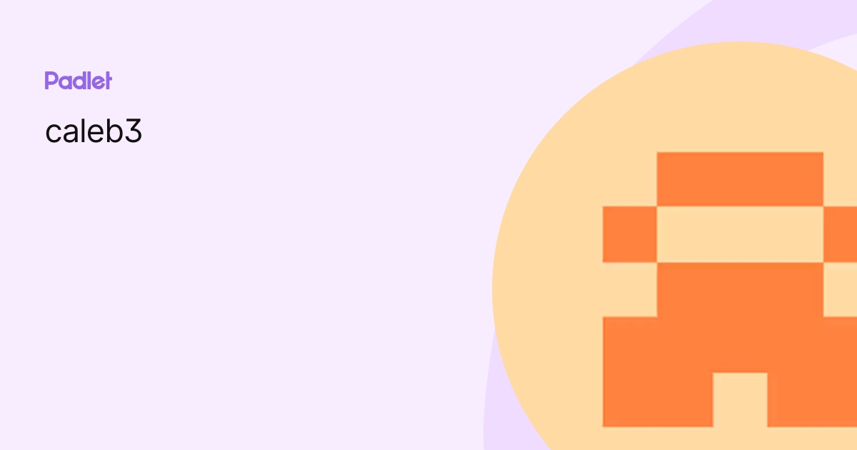 Caleb3 Profile Padlet