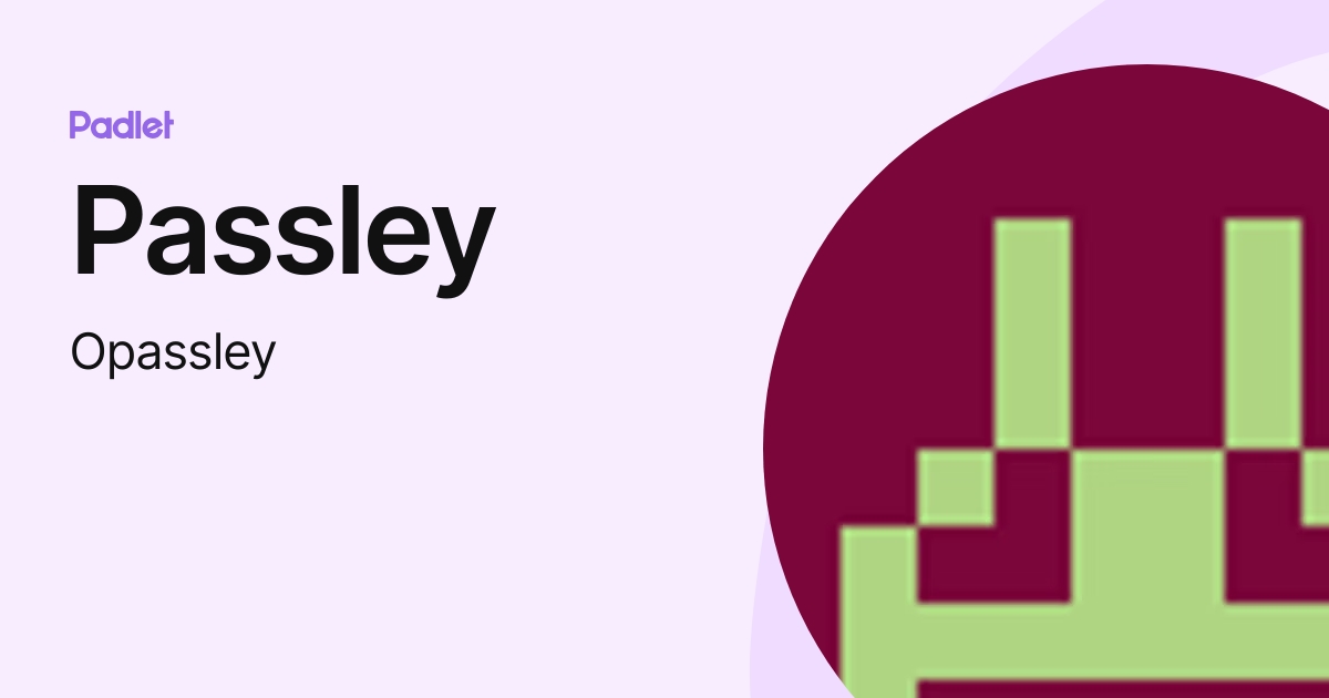 Passley (Opassley) profile | Padlet
