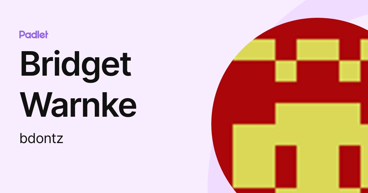 Bridget Warnke (bdontz) profile | Padlet