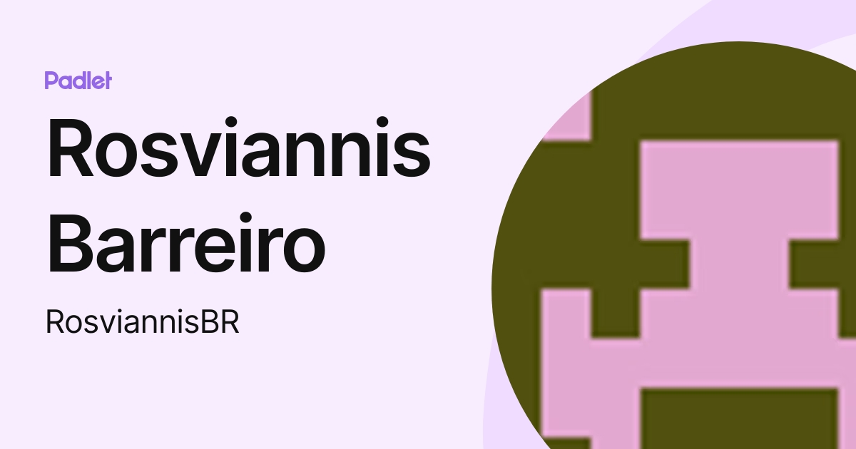 Rosviannis Barreiro (RosviannisBR) profile | Padlet