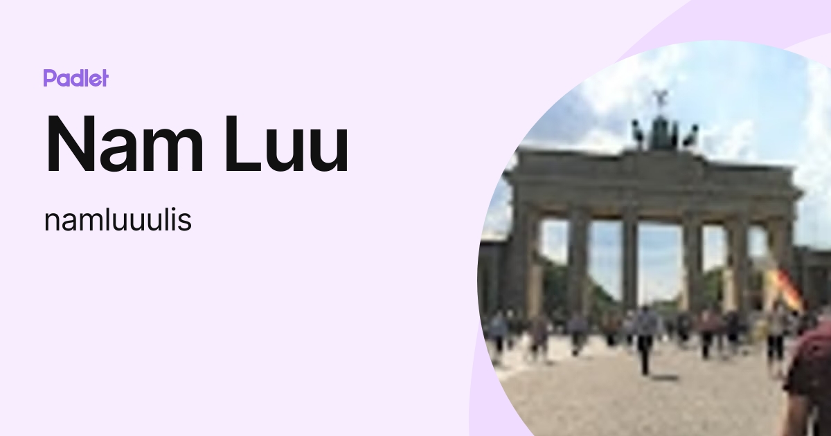 Nam Luu (namluuulis) profile | Padlet