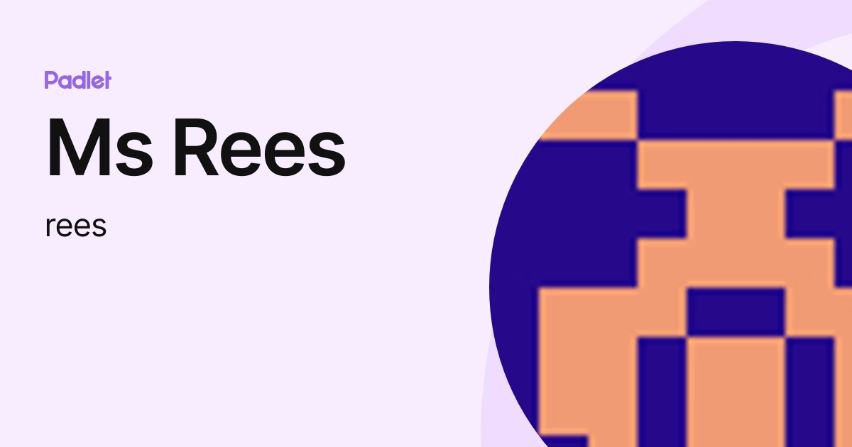 Ms Rees (rees) profile | Padlet