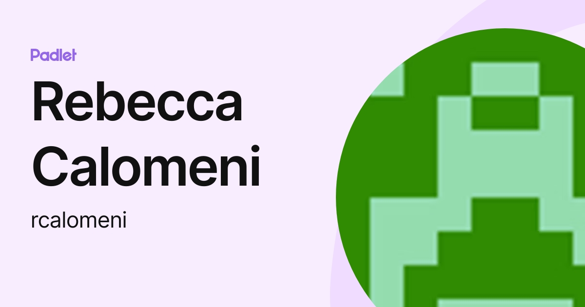 Rebecca Calomeni (rcalomeni) profile | Padlet