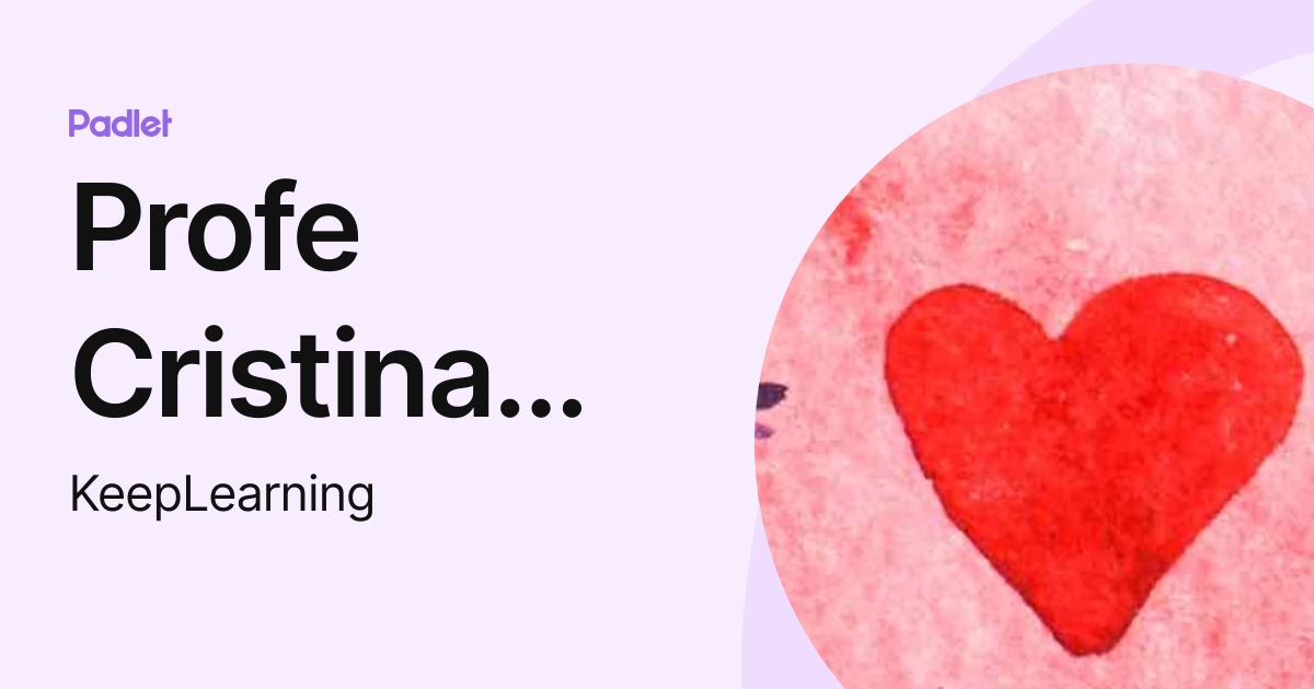 Profe Cristina Adeliño 5ºA - JUAN PÉREZ VILLAAMIL (KeepLearning) profile | Padlet