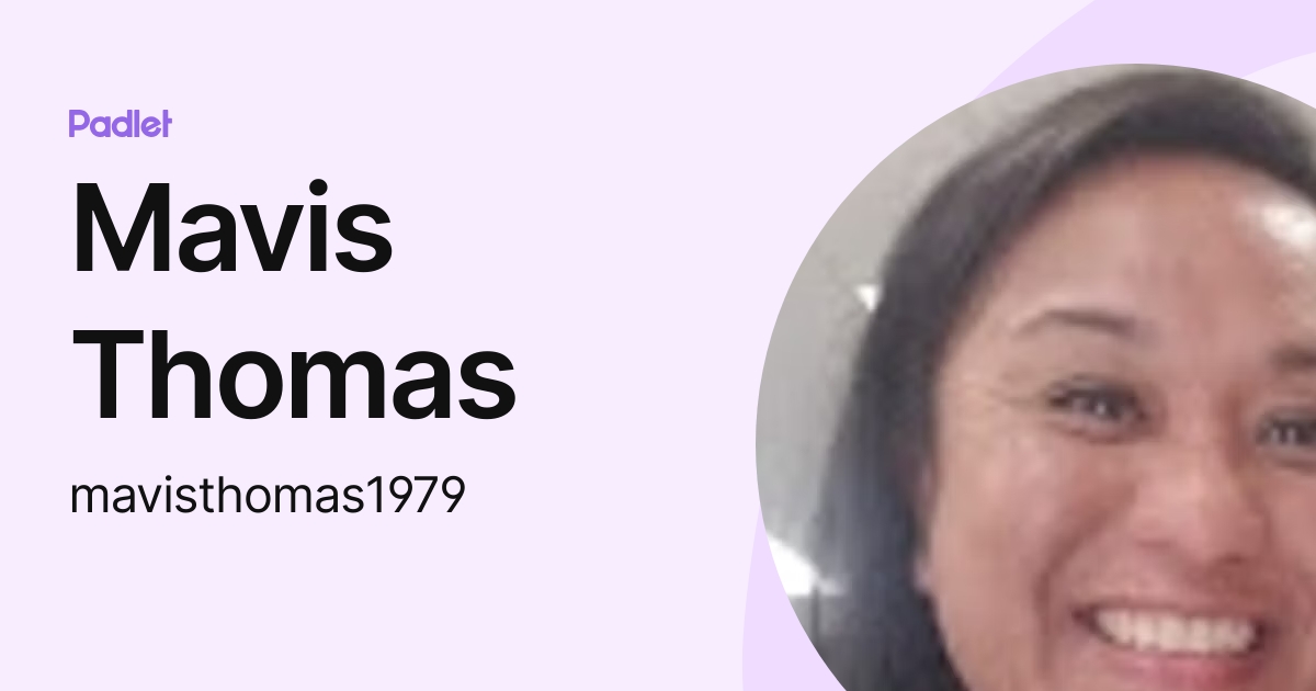 Mavis Thomas (mavisthomas1979) profile | Padlet