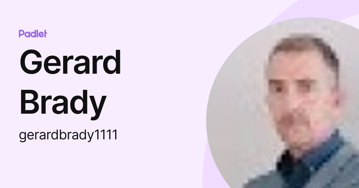 Gerard Brady (gerardbrady1111) profile | Padlet
