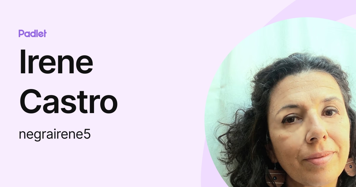 Irene Castro (negrairene5) profile | Padlet