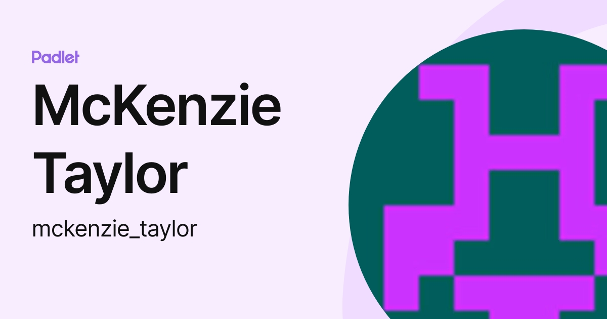 McKenzie Taylor (mckenzie_taylor) profile | Padlet