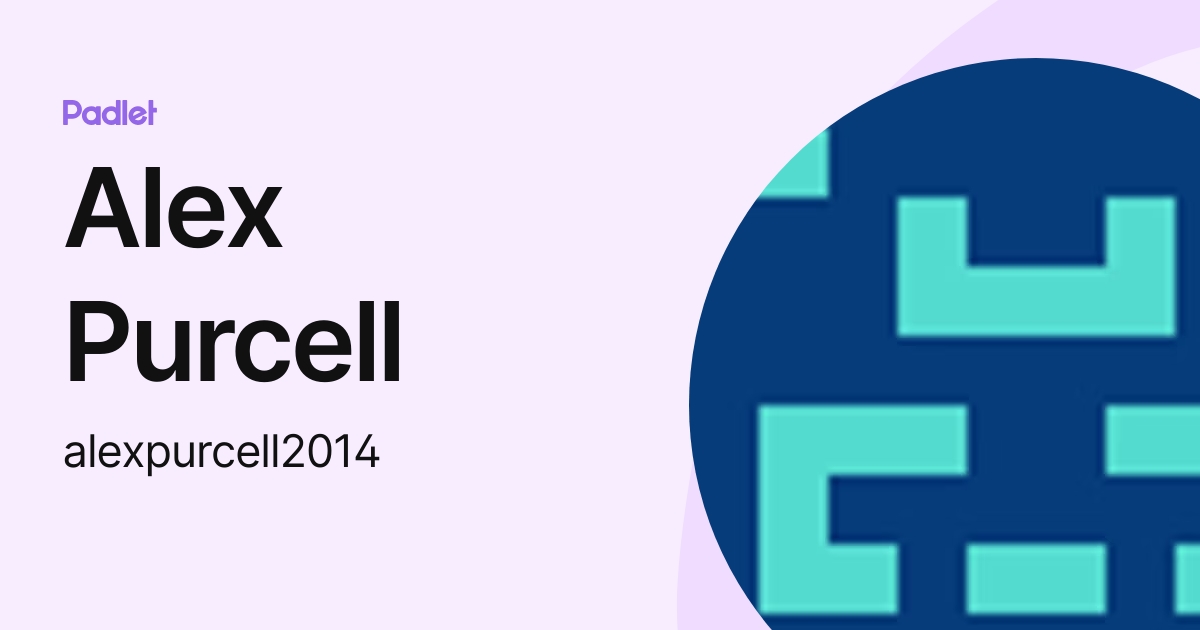 Alex Purcell (alexpurcell2014) profile | Padlet