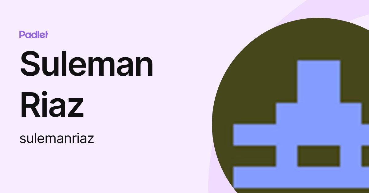 Suleman Riaz (sulemanriaz) profile | Padlet