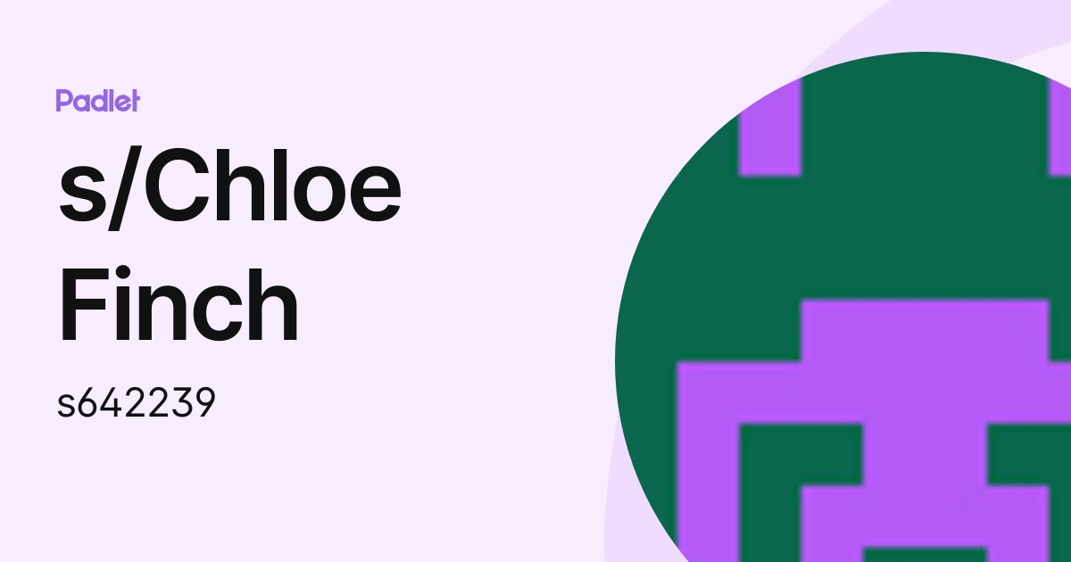 s/Chloe Finch (s642239) profile | Padlet
