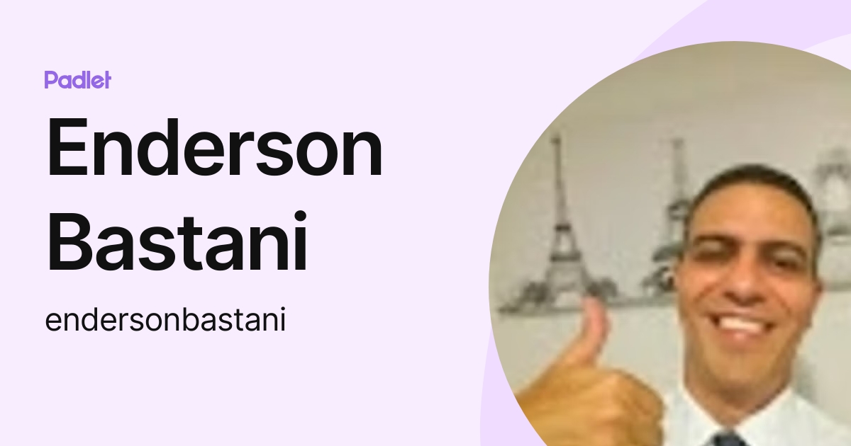 Enderson Bastani (endersonbastani) profile | Padlet
