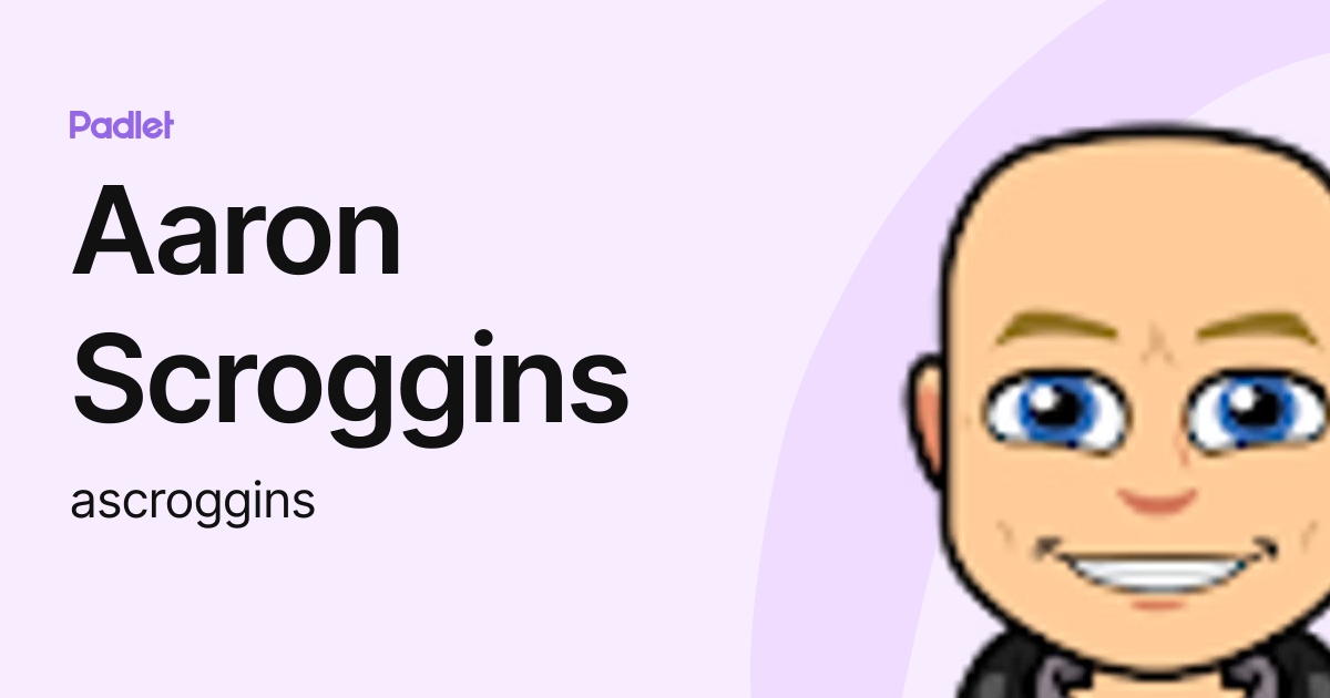 Aaron Scroggins (ascroggins) profile | Padlet