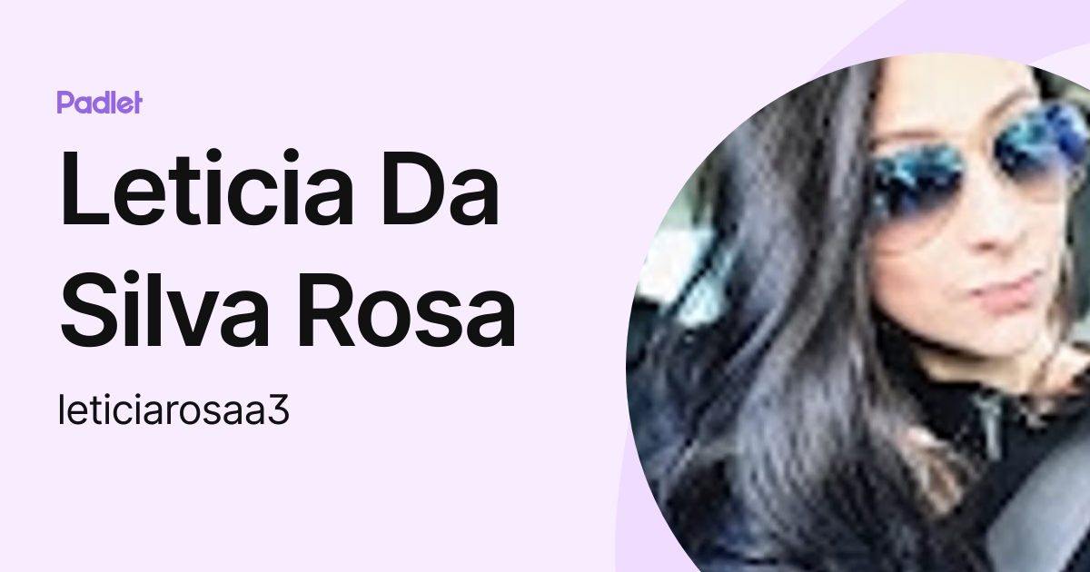 Leticia Da Silva Rosa (leticiarosaa3) profile | Padlet
