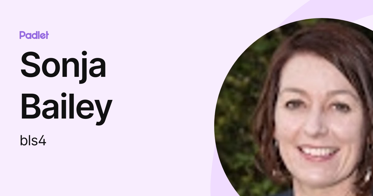 Sonja Bailey (bls4) profile | Padlet