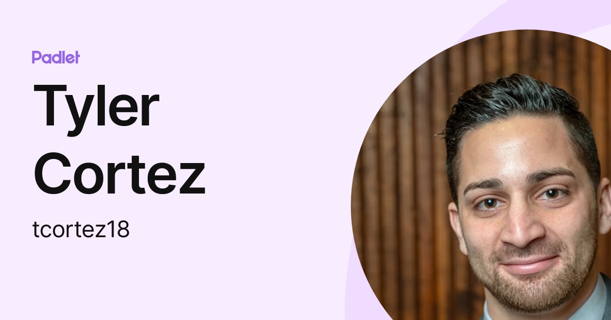 Tyler Cortez (tcortez7) profile | Padlet