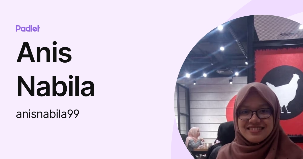 Anis Nabila (anisnabila99) profile | Padlet