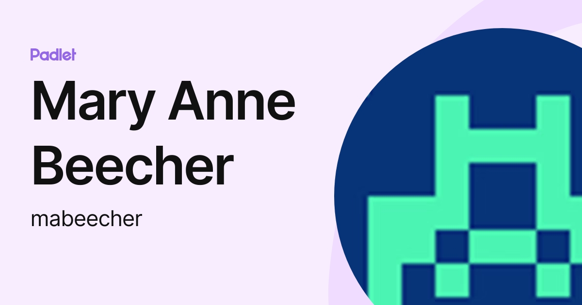 Mary Anne Beecher (mabeecher) profile | Padlet