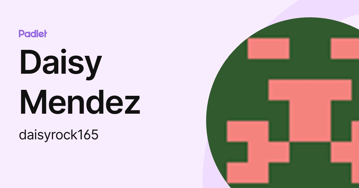 Daisy Mendez (daisyrock165) profile | Padlet