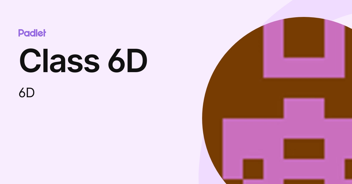Class 6D (6D) profile | Padlet