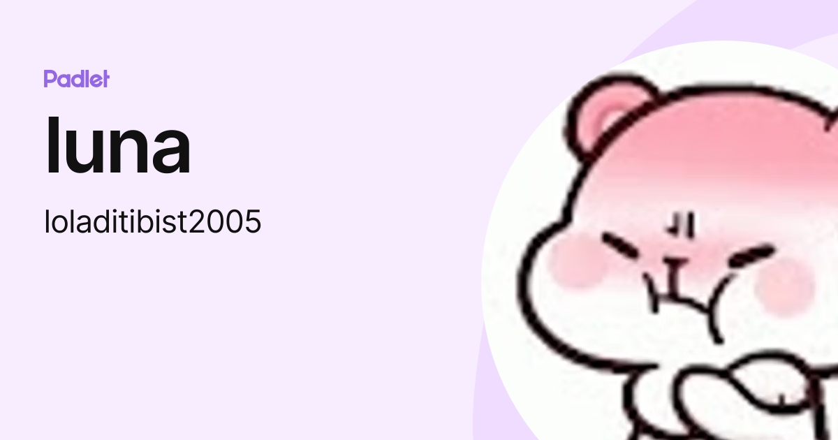 luna (loladitibist2005) profile | Padlet