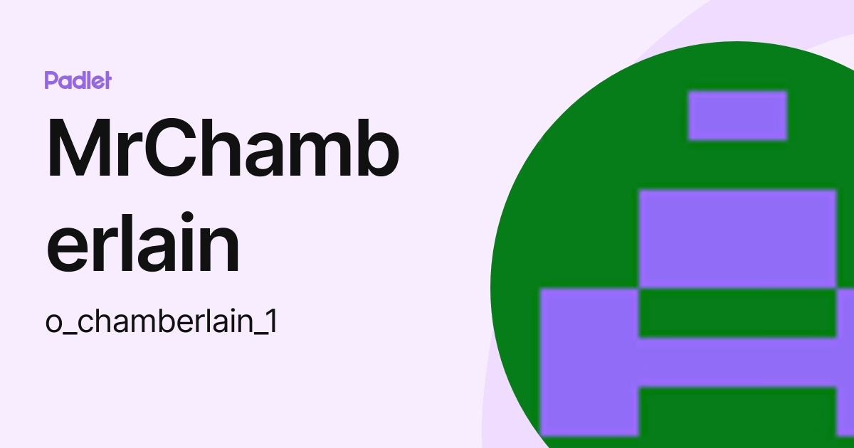 MrChamberlain (o_chamberlain_1) profile | Padlet