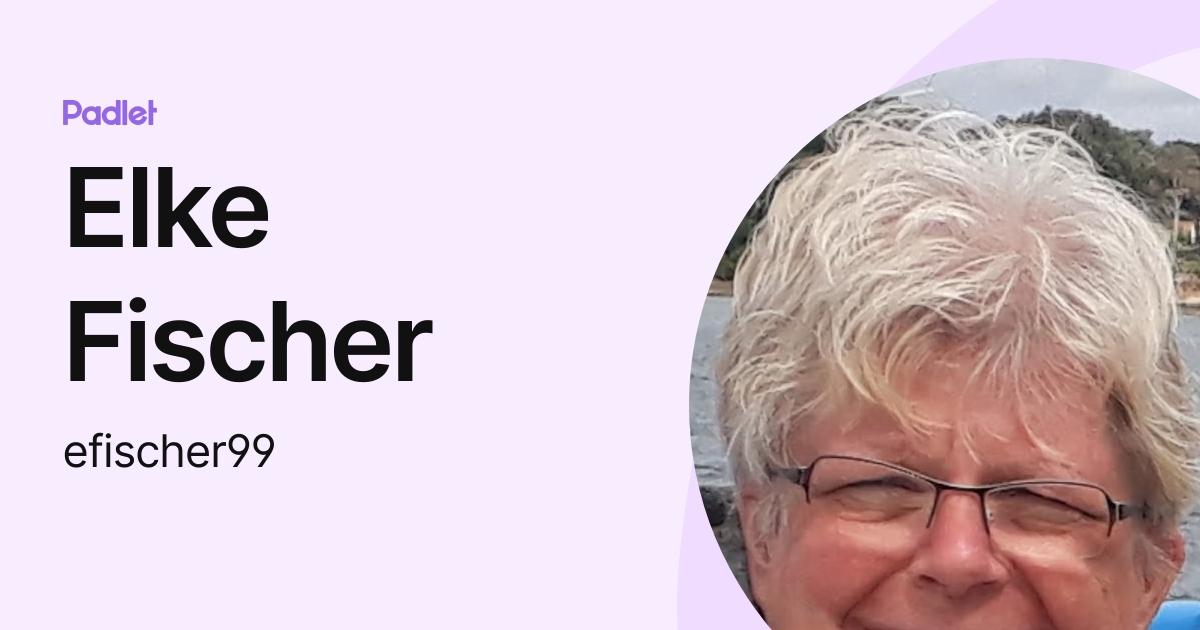 Elke Fischer (efischer99) profile | Padlet