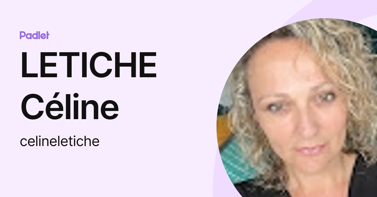 Profil de LETICHE Céline (celineletiche) | Padlet