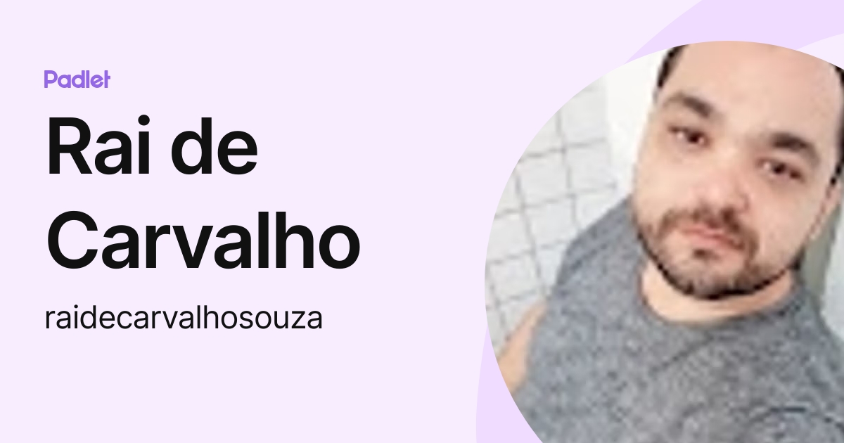 Rai de Carvalho (raidecarvalhosouza) profile | Padlet