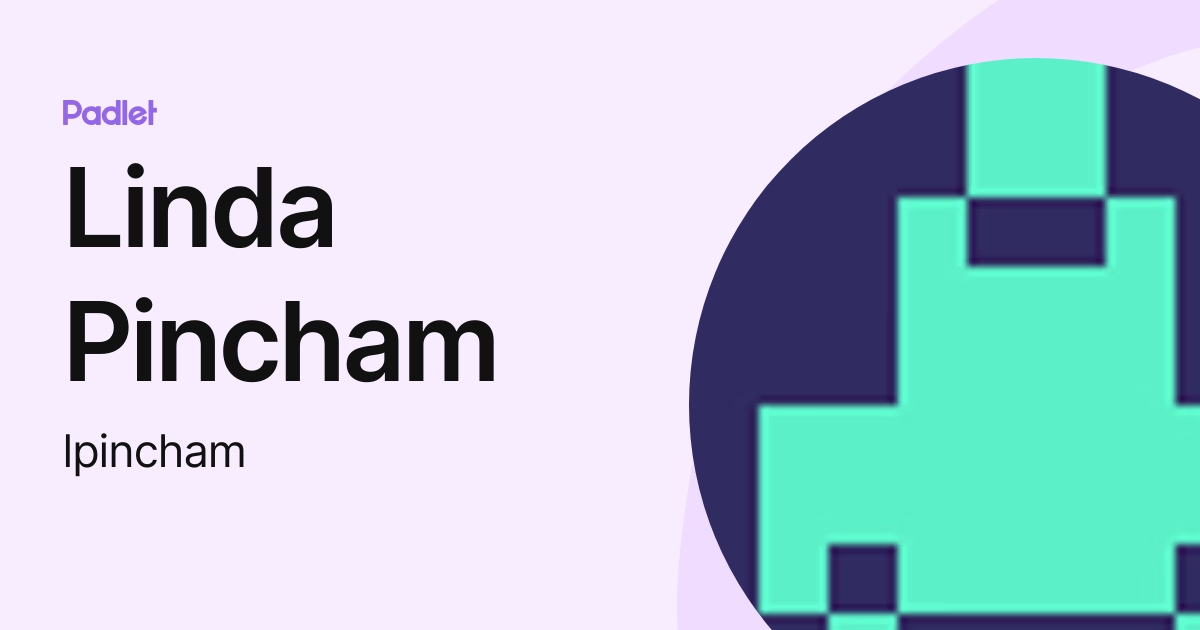 Linda Pincham (lpincham) profile | Padlet