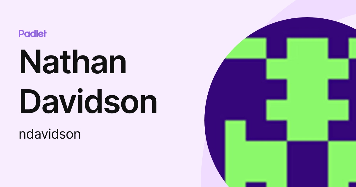 Nathan Davidson (ndavidson) profile | Padlet