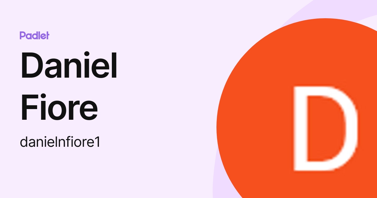 Daniel Fiore (danielnfiore1) profile | Padlet