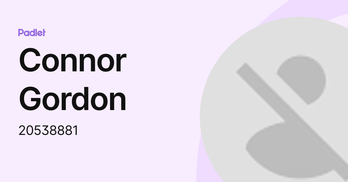 Connor Gordon (20538881) profile | Padlet