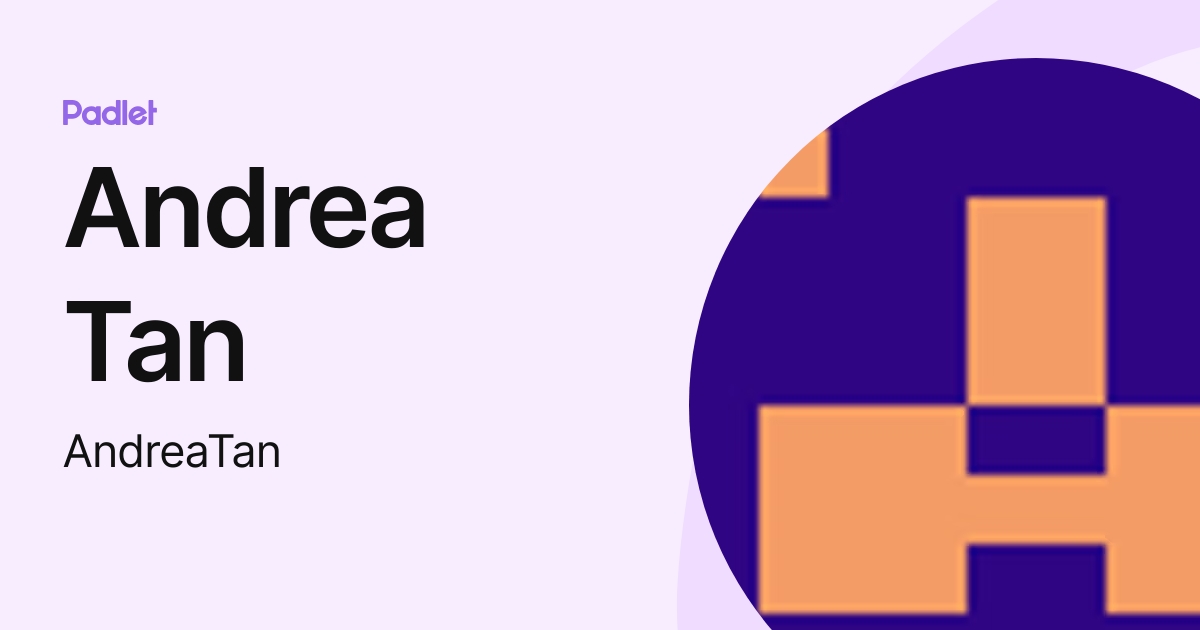Andrea Tan (AndreaTan) profile | Padlet