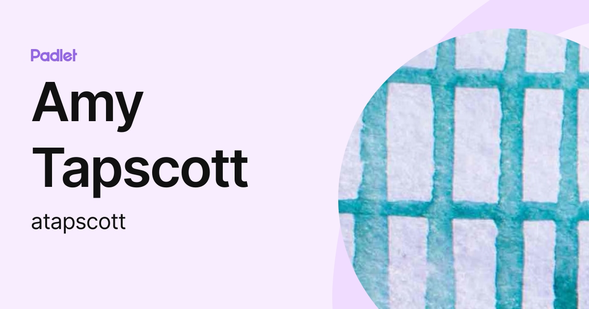 Amy Tapscott (atapscott) profile | Padlet