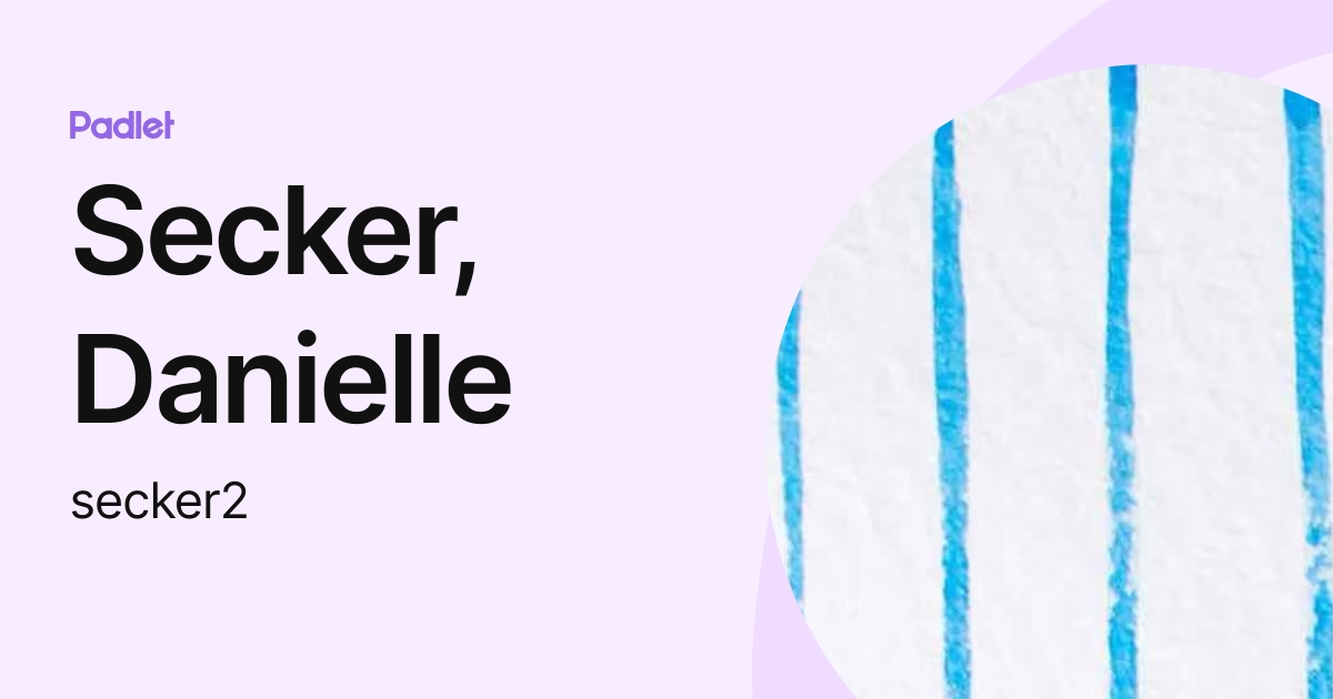 Secker, Danielle (secker2) profile | Padlet